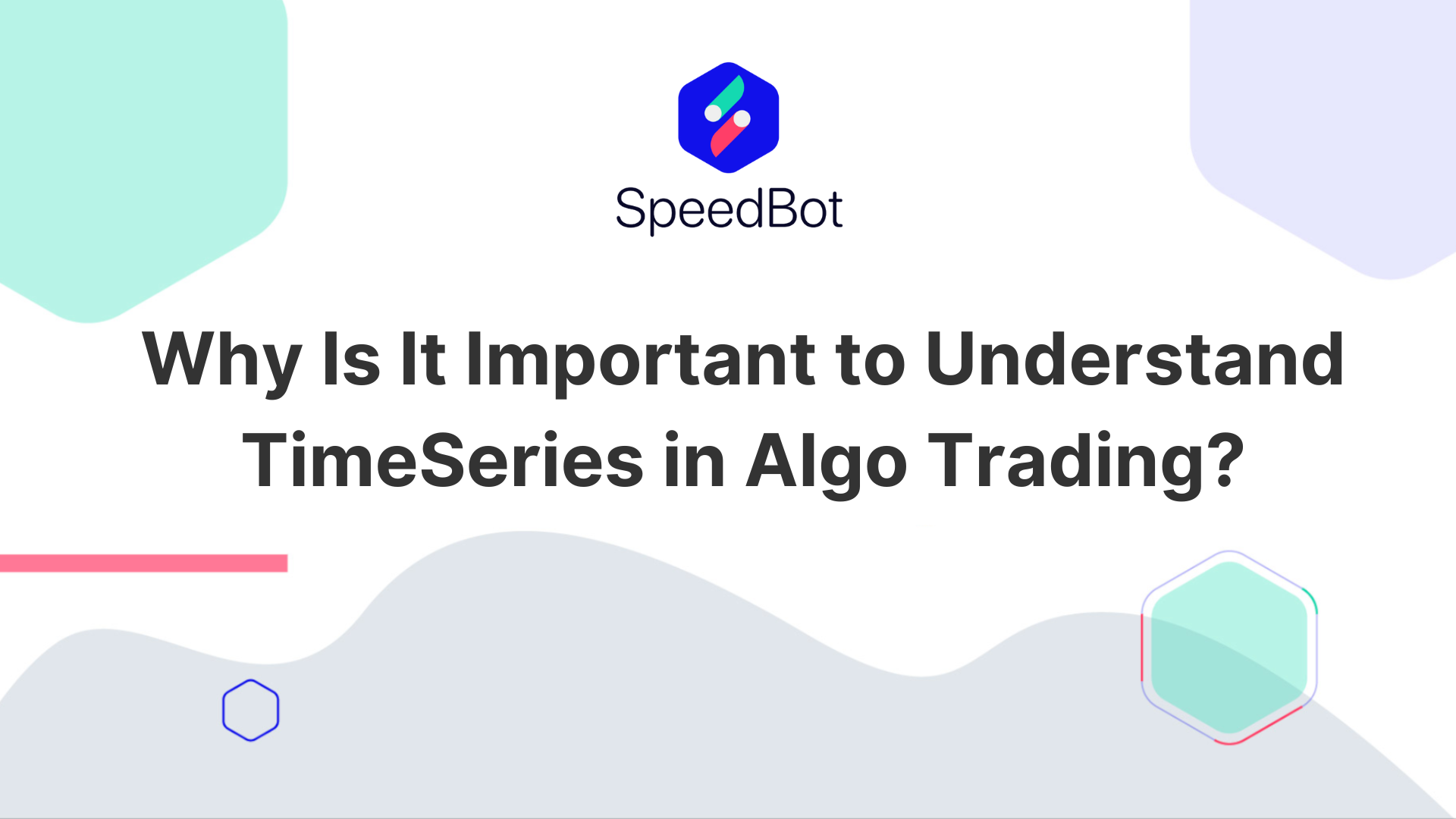 Understanding Time Series in Algo Trading | SpeedBot Understanding Time Series in Algo Trading | SpeedBot